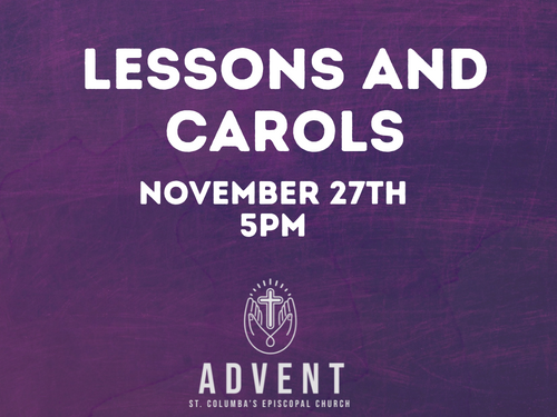 Advent Lessons and Carols - St. Columba's Episcopal Church Washington, DC